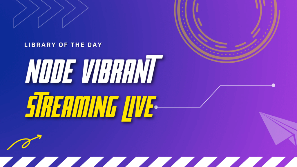 Library of the day - Node vibrant - Coding is Love